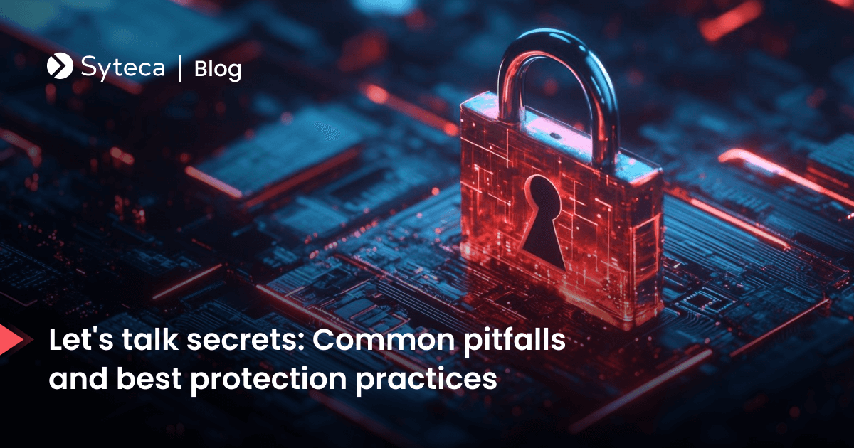 What is Secrets Management? Definition & Best Practices | Syteca